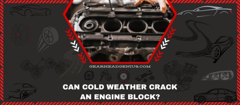 Can Cold Weather Crack An Engine Block? Protect Engine!