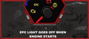 6 Easy Ways to Fix EPC Light Goes Off When Engine Starts!