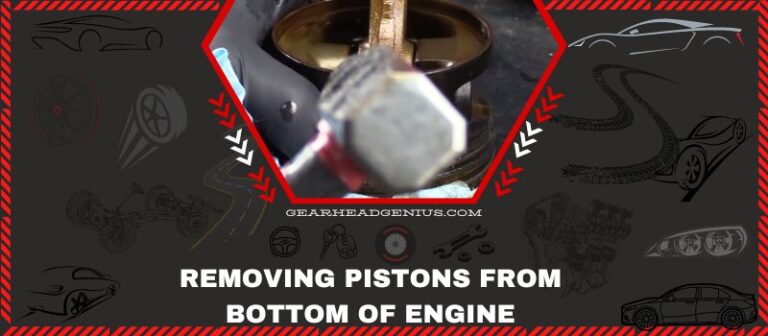Safely Removing Pistons From Bottom of Engine (6 Easy Steps)