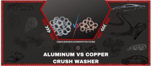 Aluminum vs Copper Crush Washers: 6 Differences Revealed!